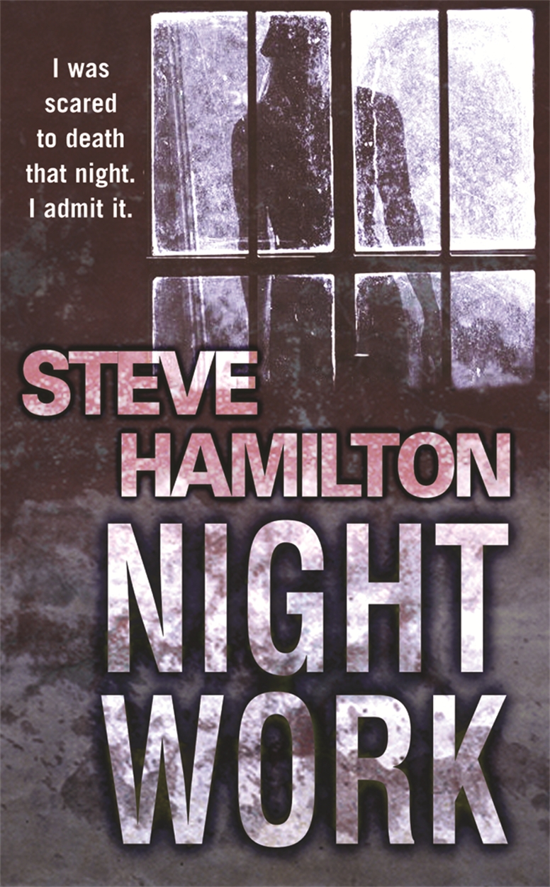 Night Work by Steve Hamilton | Hachette UK