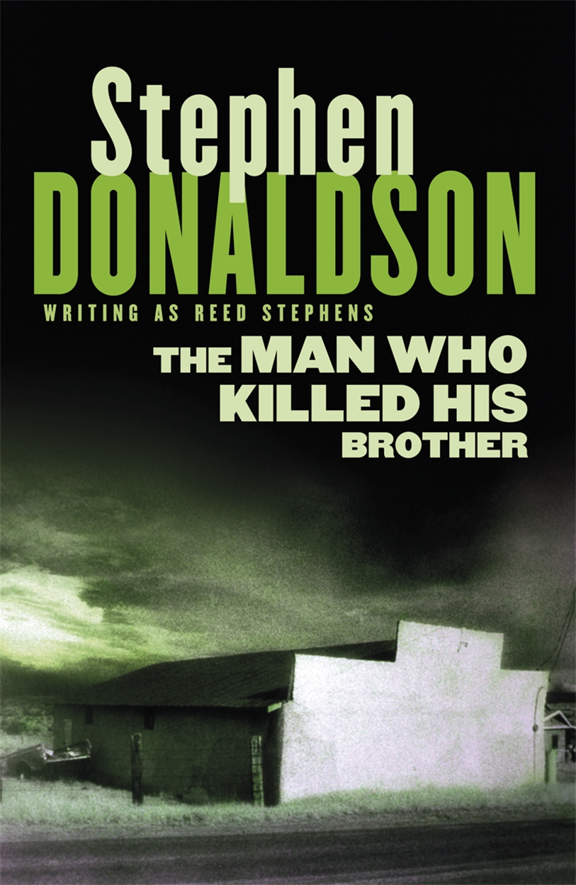 The Man Who Killed His Brother by Stephen Donaldson | Hachette UK