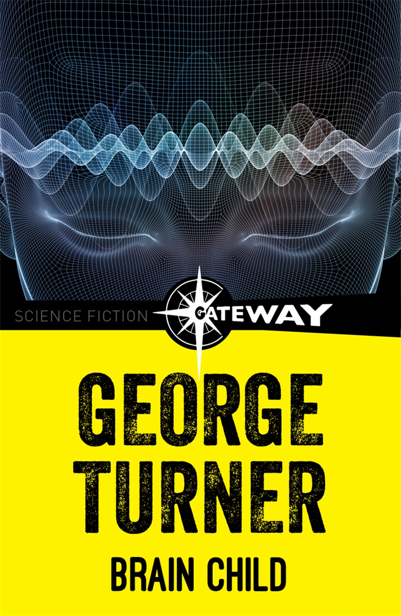 Brain Child by George Turner | Hachette UK