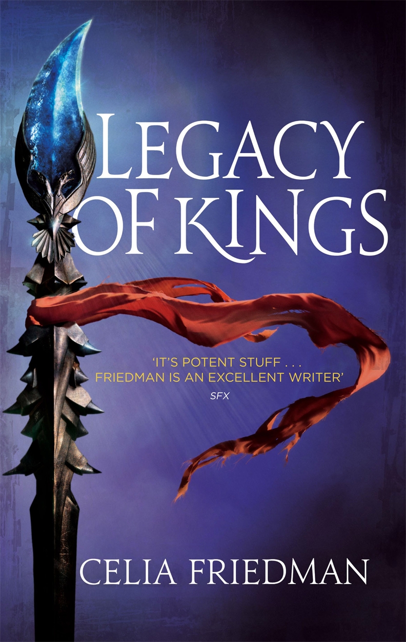 Legacy Of Kings by Celia Friedman | Hachette UK