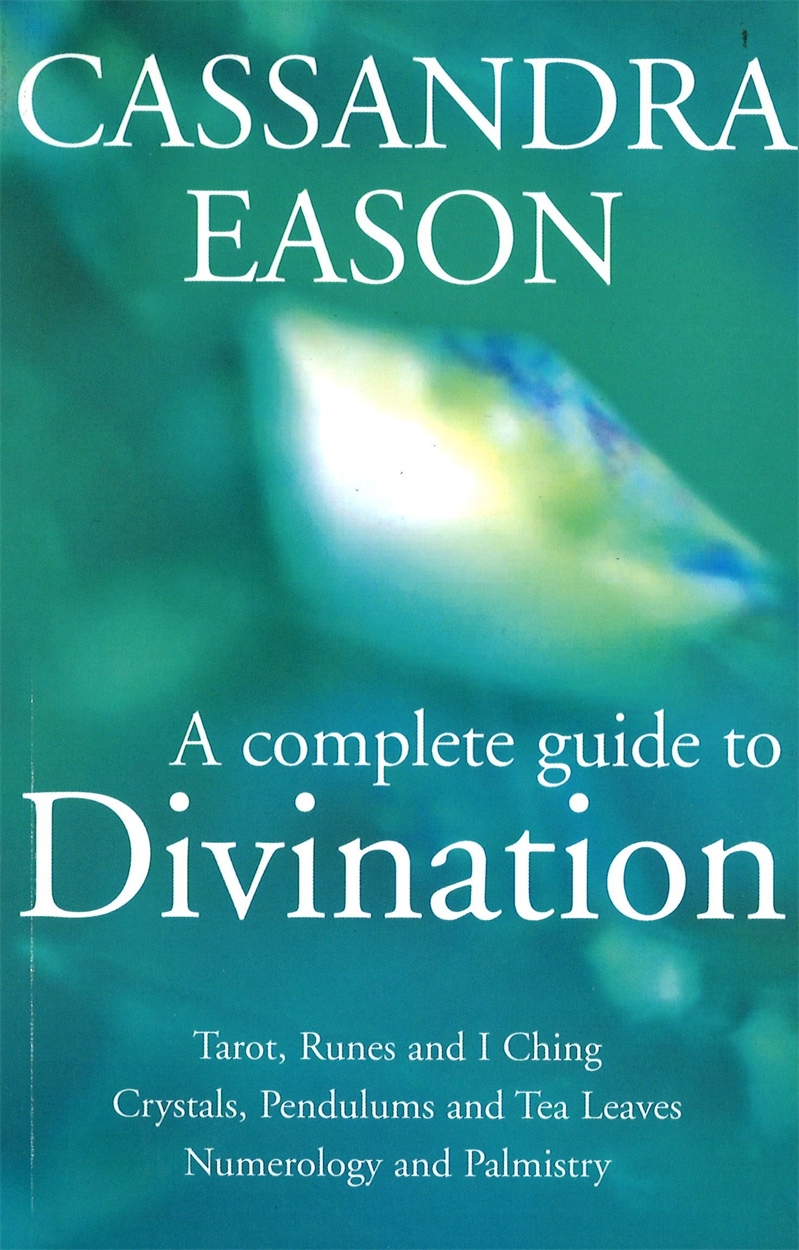 A Complete Guide To Divination by Cassandra Eason | Hachette UK