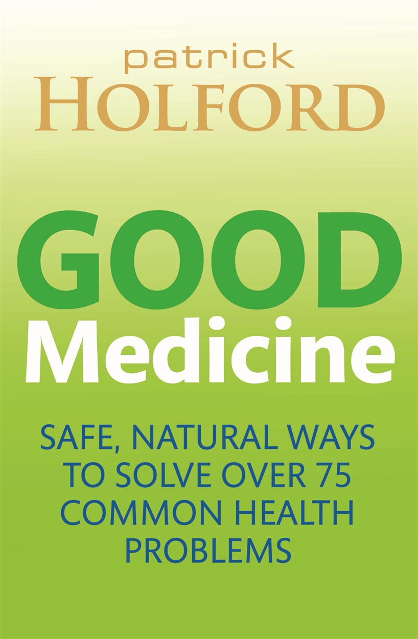 Good Medicine by Patrick Holford | Hachette UK