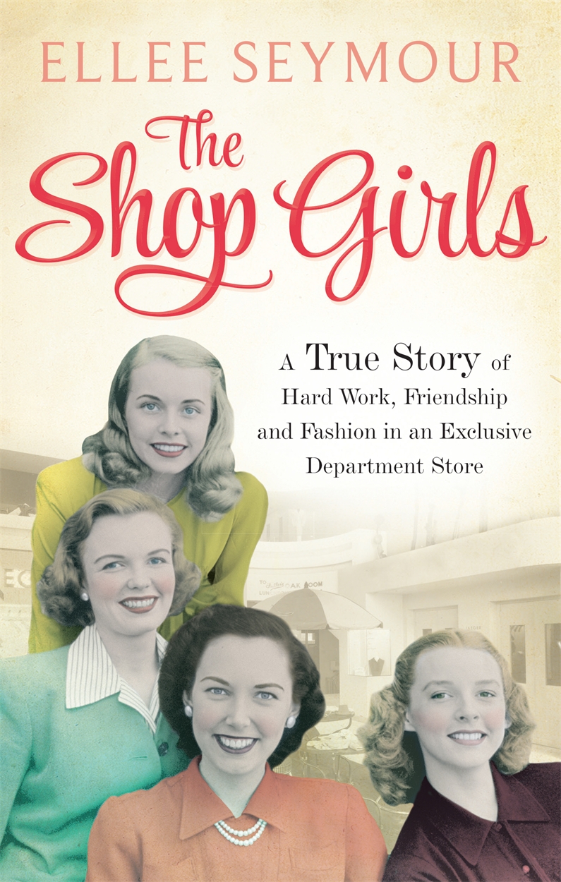 The Shop Girls by Ellee Seymour | Hachette UK