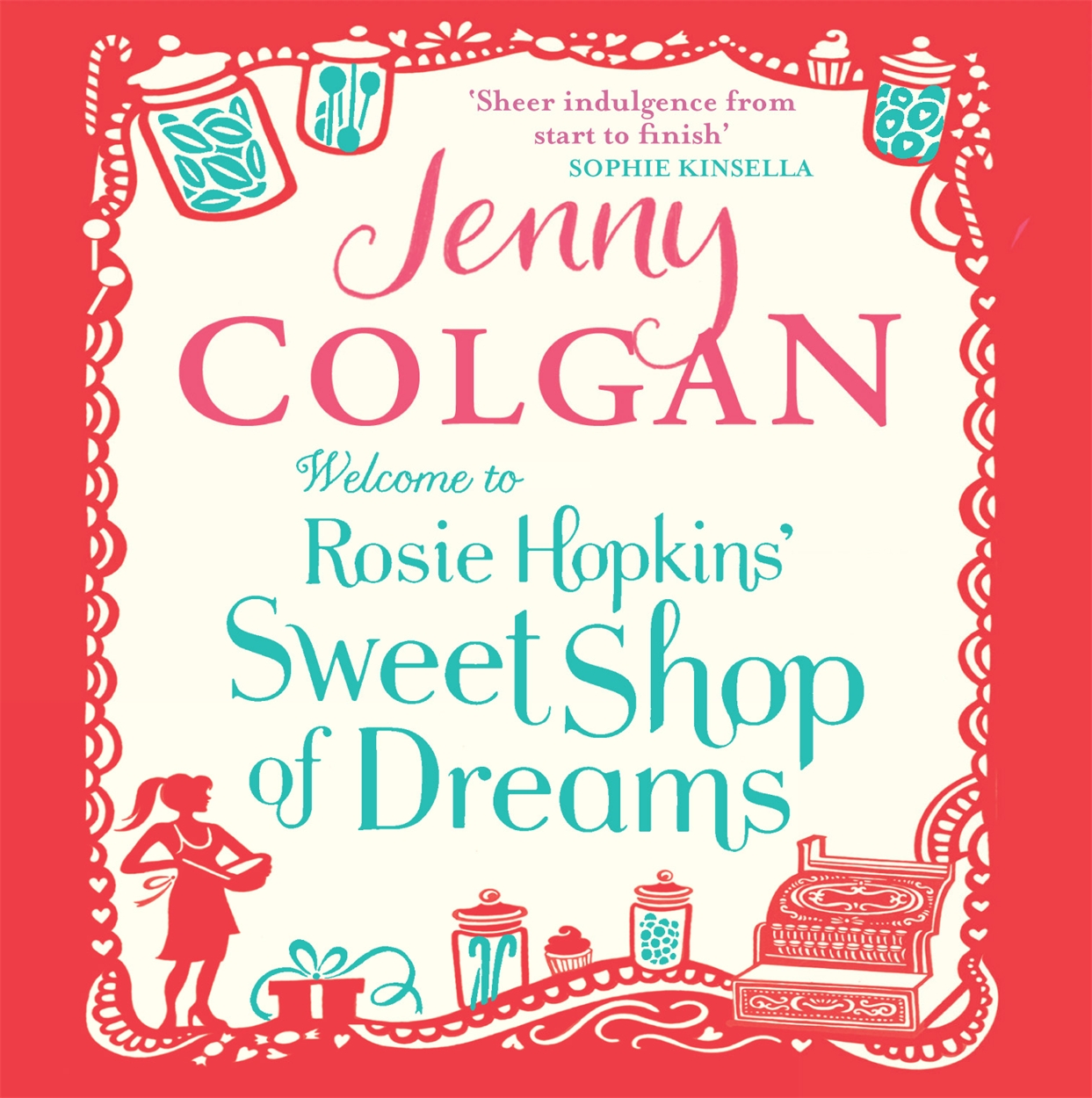 Welcome To Rosie Hopkins' Sweetshop Of Dreams by Jenny Colgan | Hachette UK