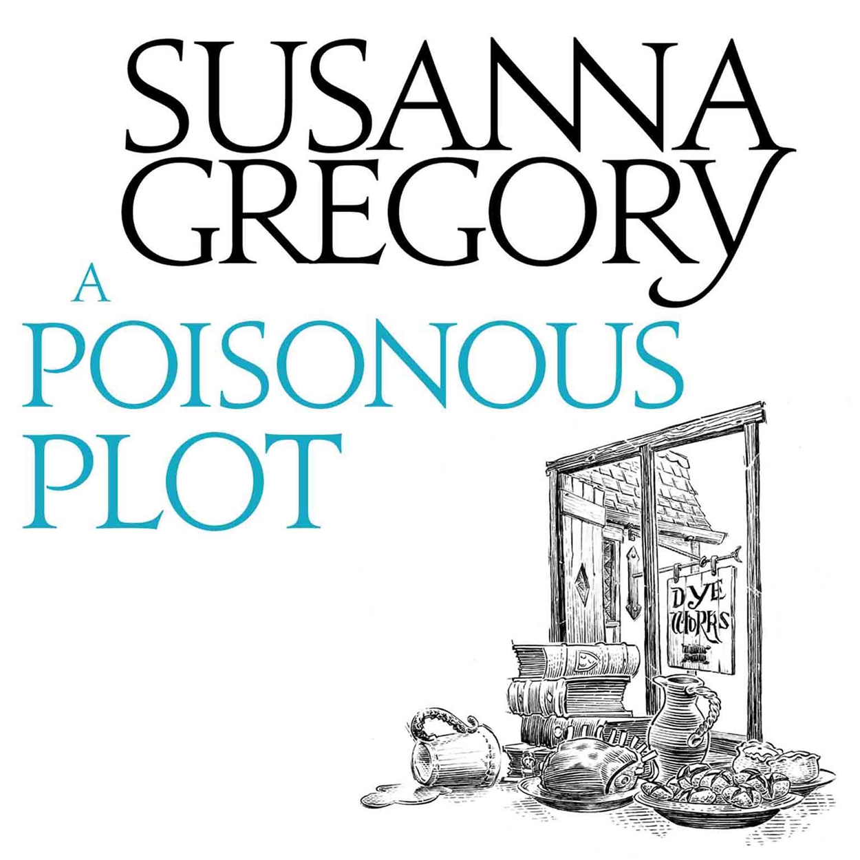 A Poisonous Plot by Susanna Gregory | Hachette UK