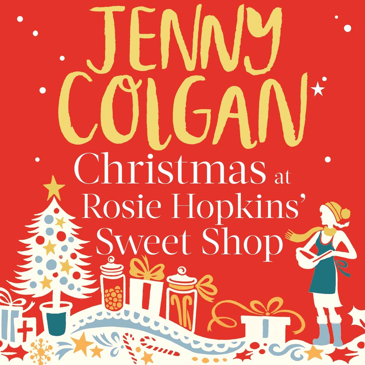 Christmas at Rosie Hopkins' Sweetshop by Jenny Colgan | Hachette UK