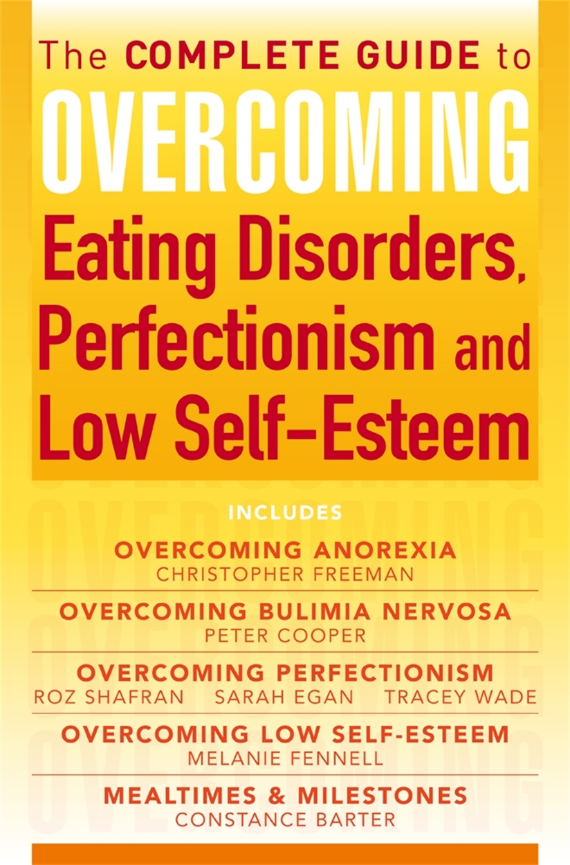 The Complete Guide to Overcoming Eating Disorders, Perfectionism and ...