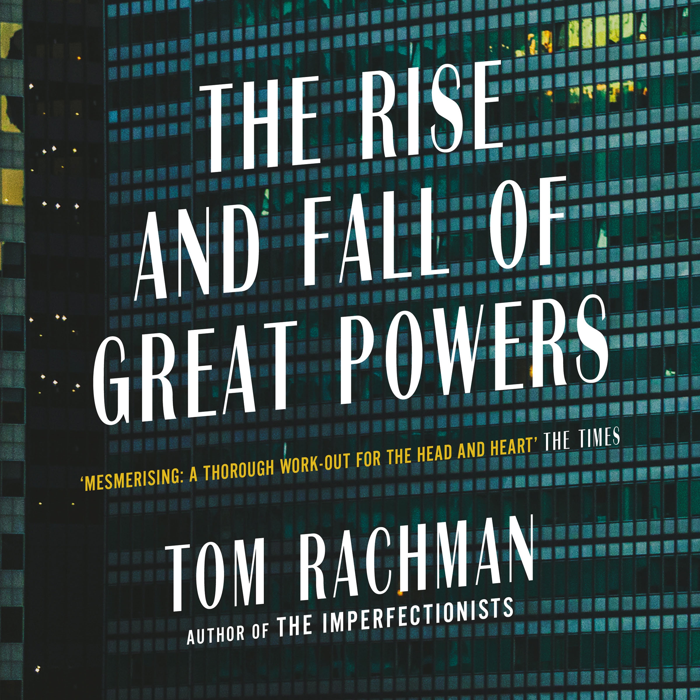 The Rise and Fall of Great Powers by Tom Rachman | Hachette UK