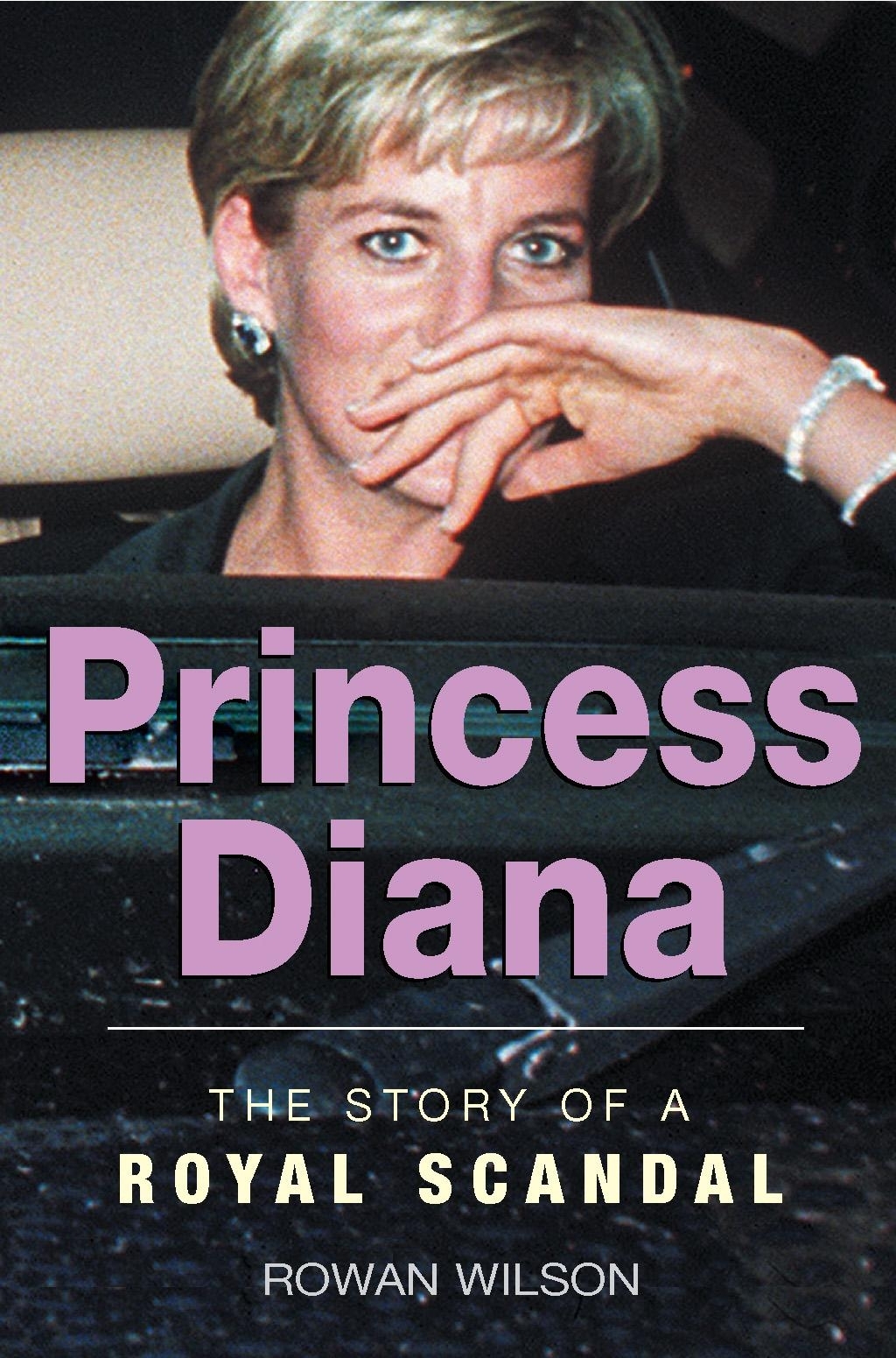 World Famous Royal Scandals: Princess Diana by Rowan Wilson | Hachette UK