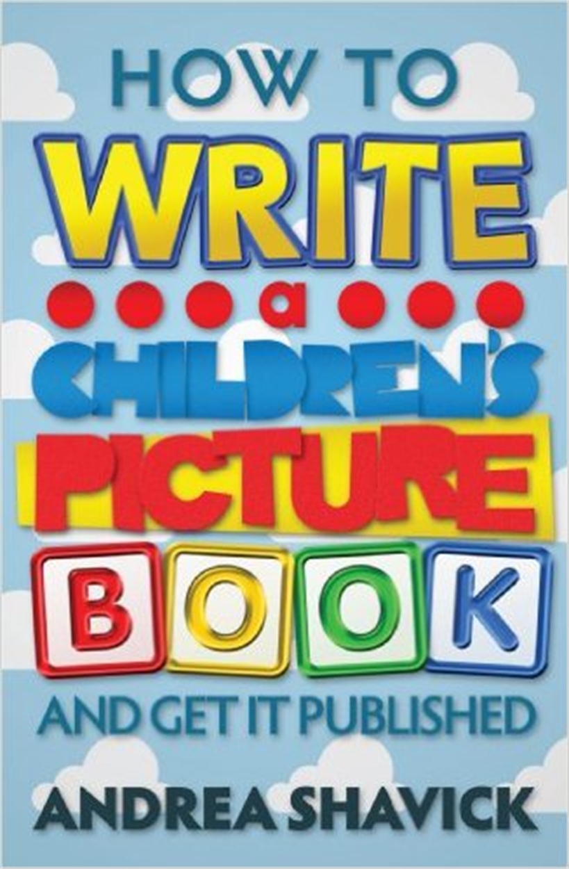 How to Write a Children’s Picture Book and Get it Published by Andrea ...