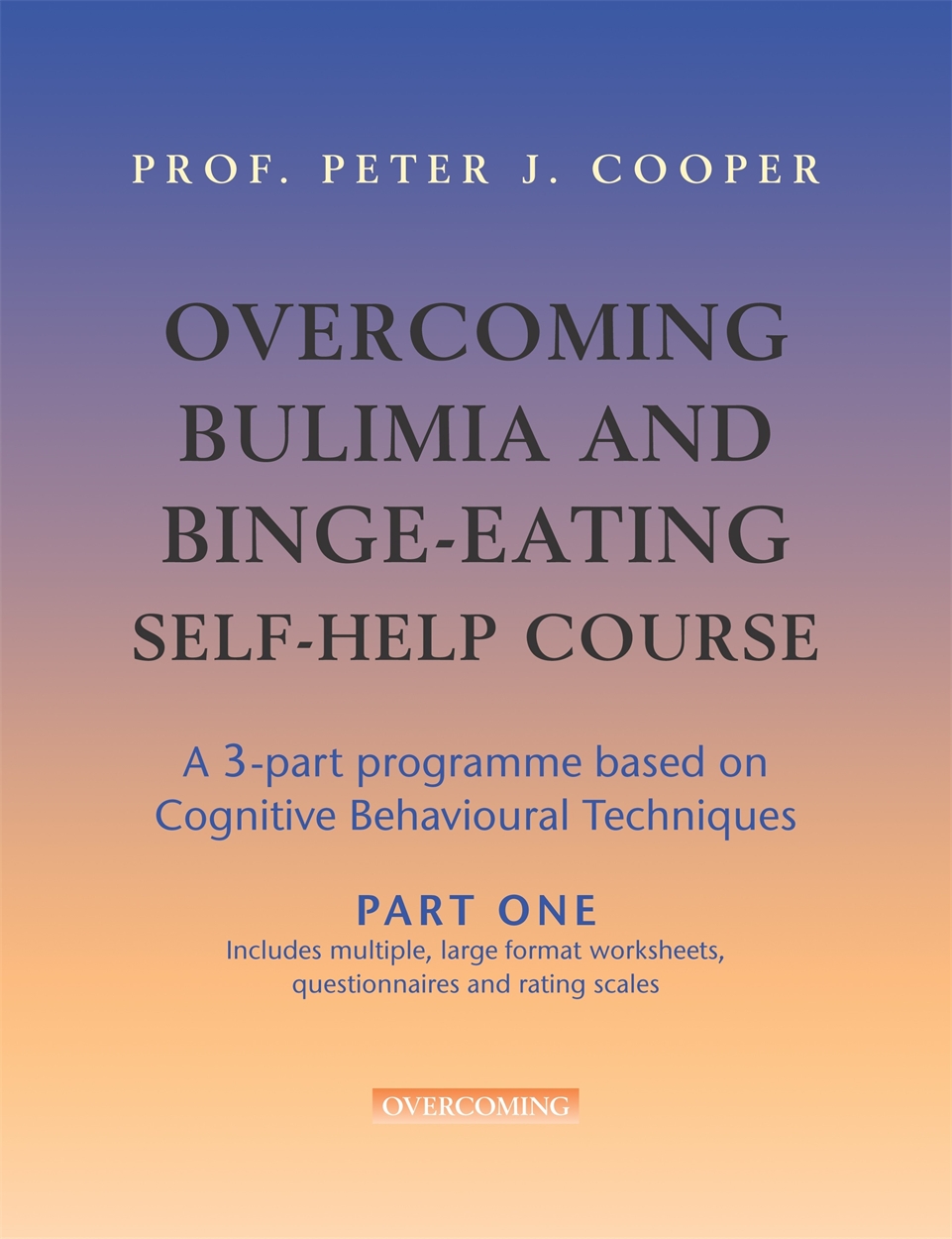 Overcoming Bulimia and Binge-Eating Self Help Course in 3 Vols. by ...