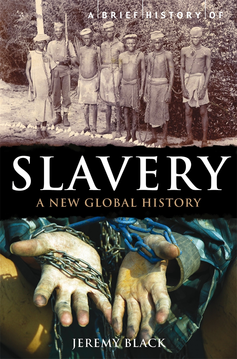 A Brief History of Slavery by Jeremy Black | Hachette UK