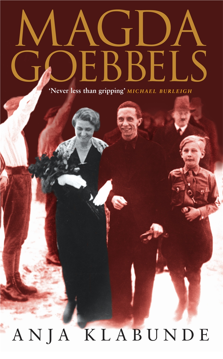 Magda Goebbels by Anja Klabunde | Hachette UK