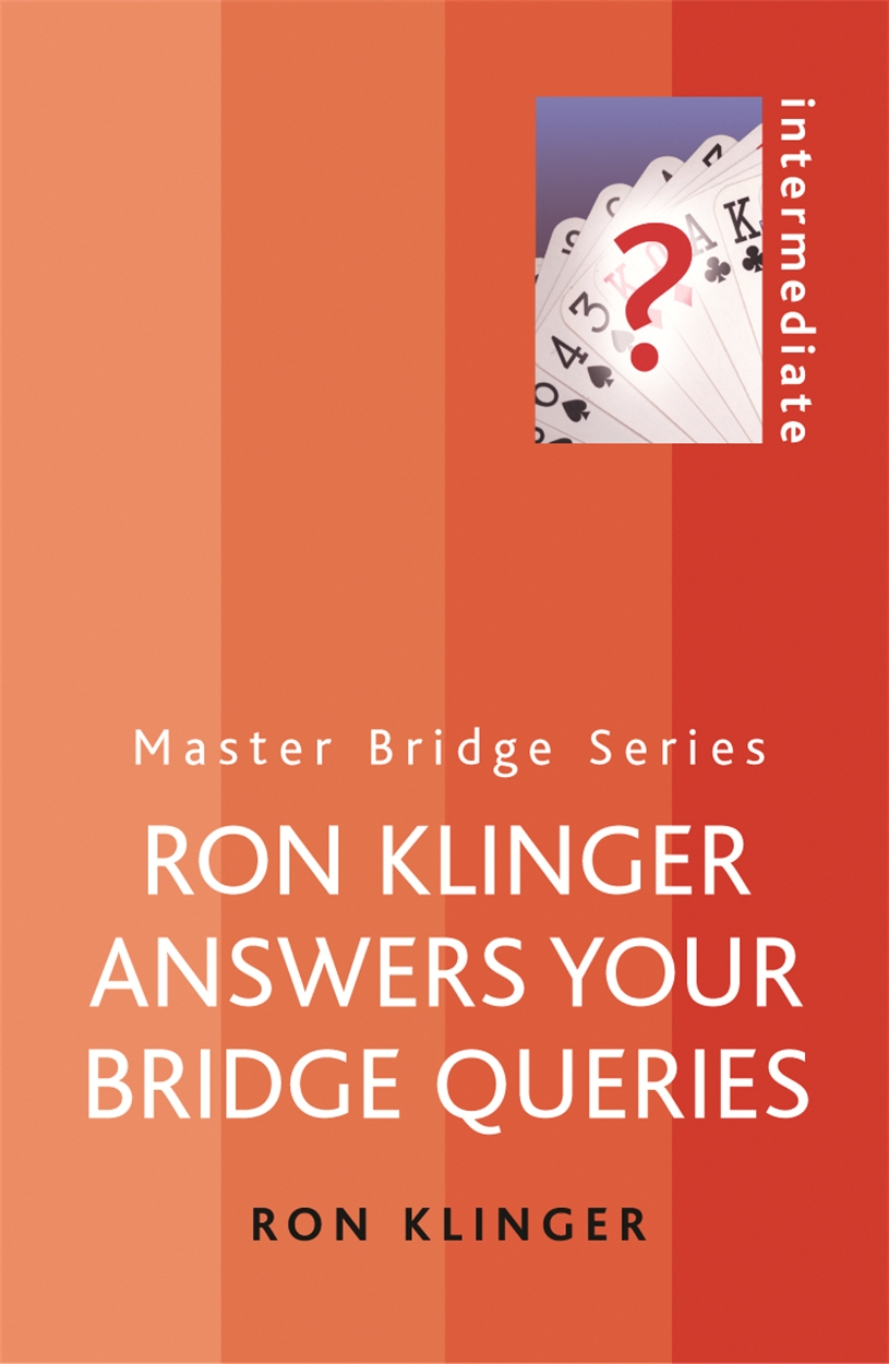Ron Klinger Answers Your Bridge Queries by Ron Klinger | Hachette UK