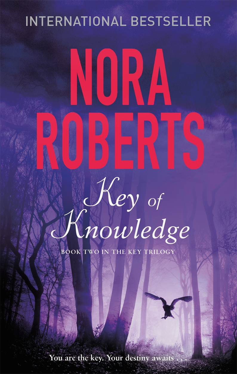 Key Of Knowledge by Nora Roberts | Hachette UK