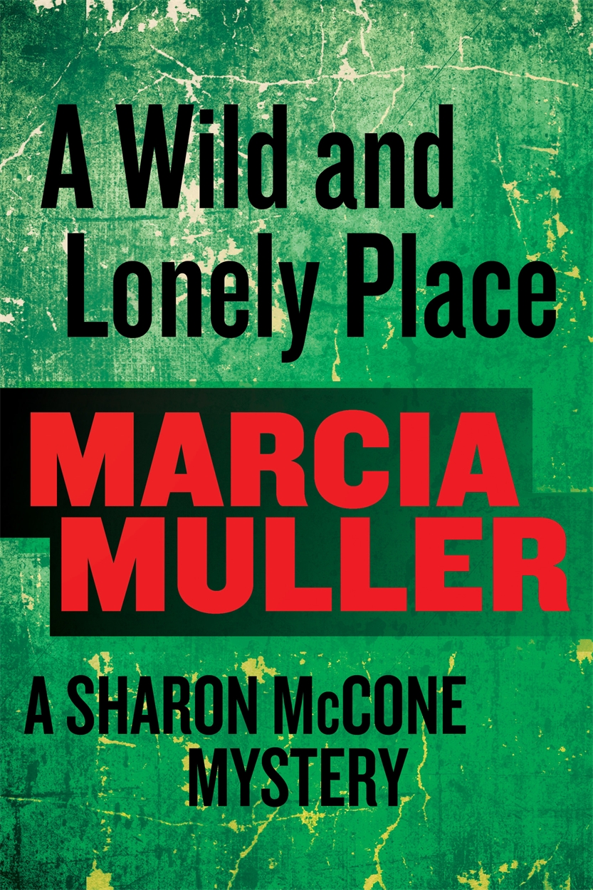 A Wild and Lonely Place by Marcia Muller | Hachette UK