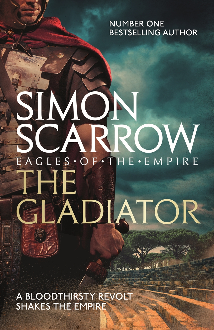 The Gladiator (Eagles of the Empire 9) by Simon Scarrow | Hachette UK