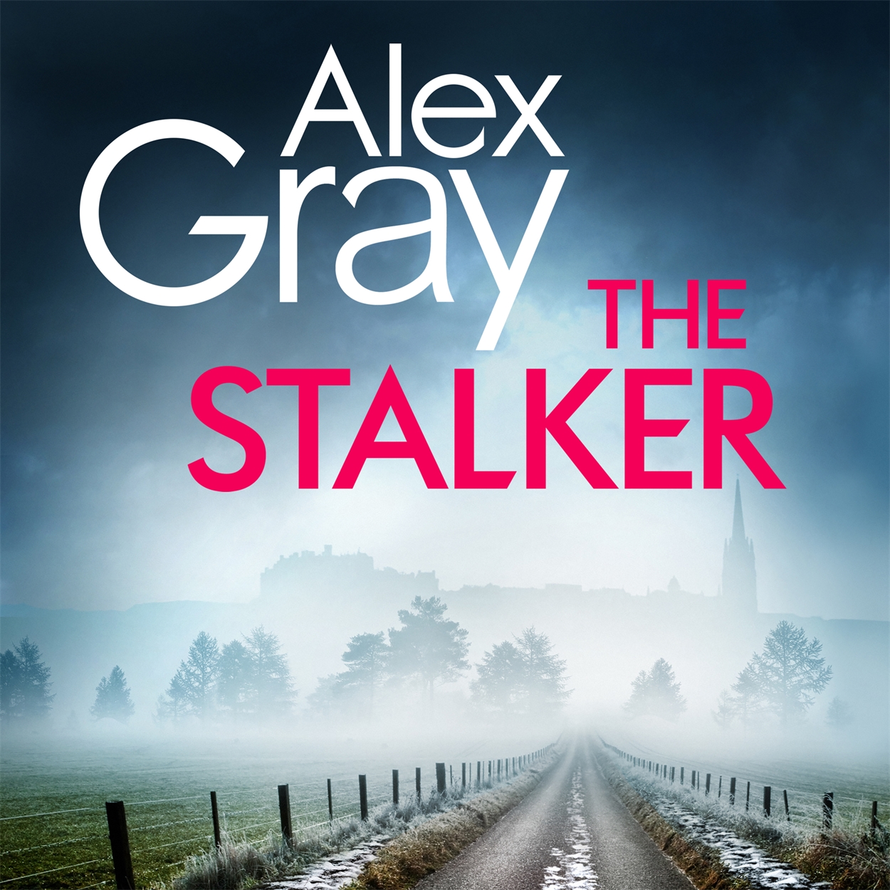 The Stalker by Alex Gray | Hachette UK