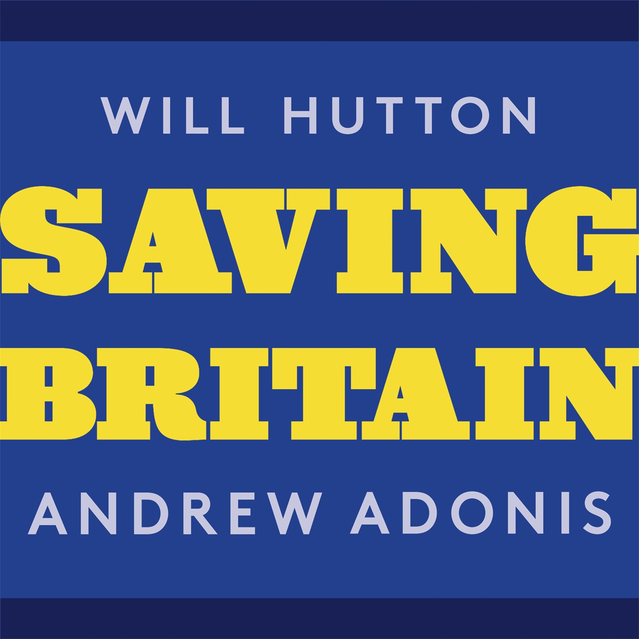 Saving Britain by Will Hutton | Hachette UK