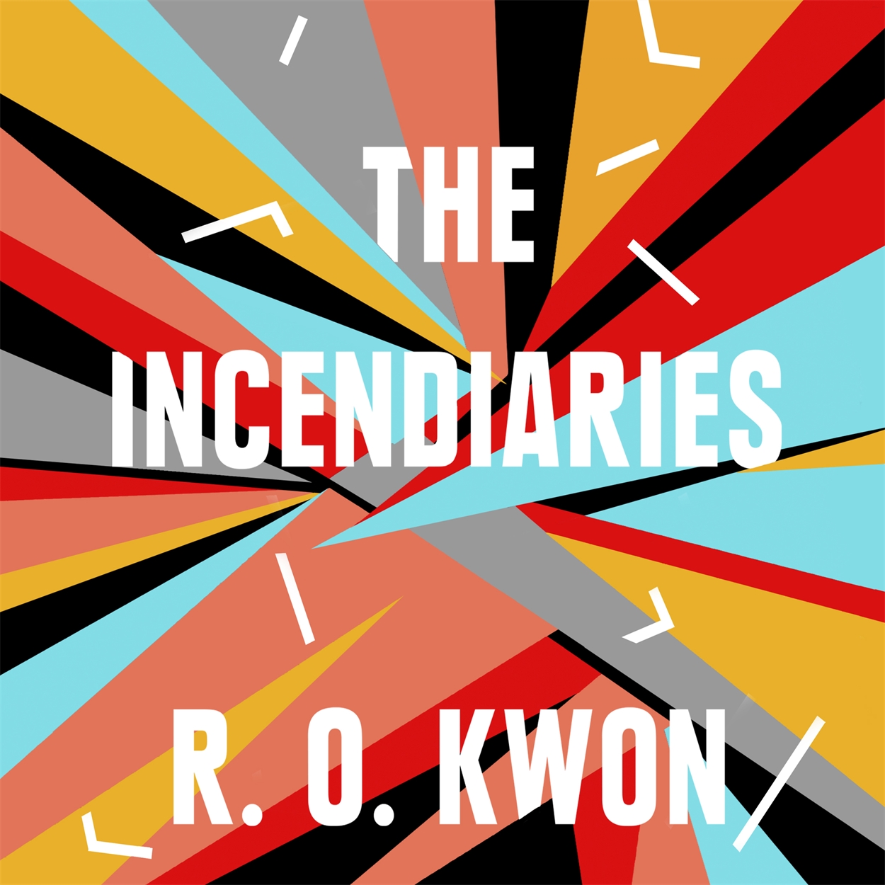 The Incendiaries by R. O. Kwon | Hachette UK