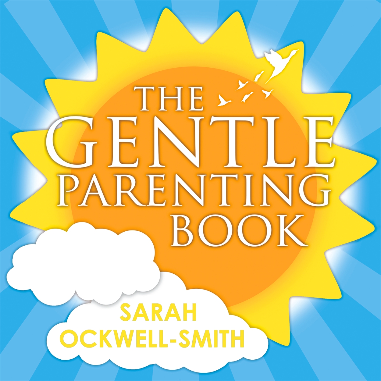 The Gentle Parenting Book by Sarah Ockwell-Smith | Hachette UK