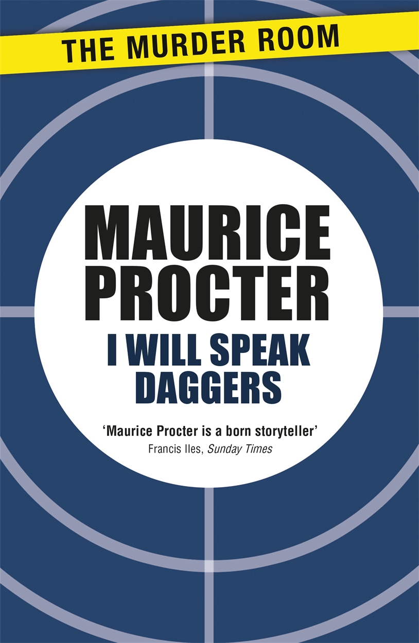 I Will Speak Daggers by Maurice Procter | Hachette UK
