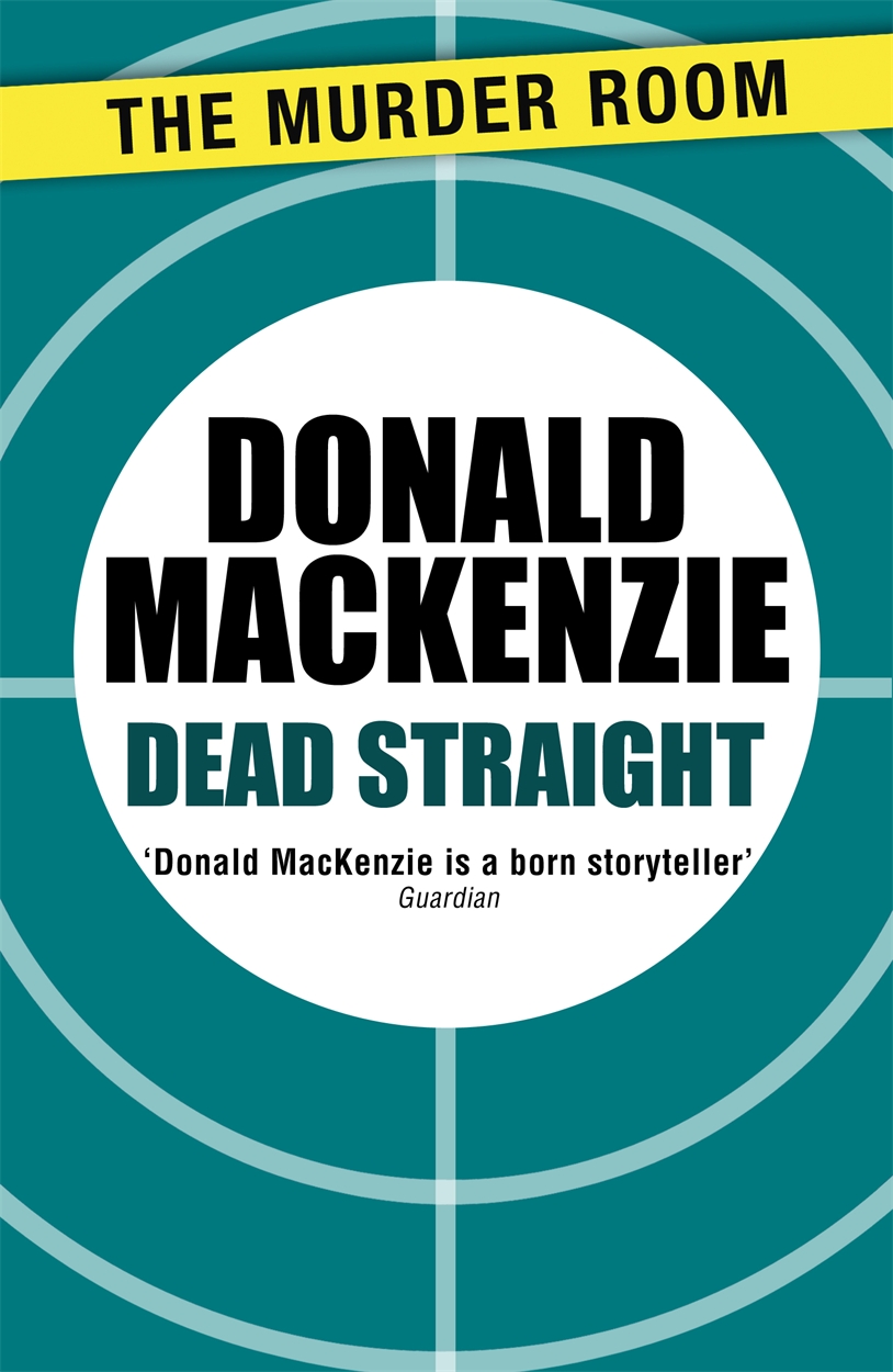 Dead Straight by Donald MacKenzie | Hachette UK