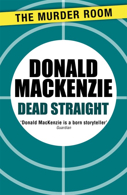 Dead Straight by Donald MacKenzie | Hachette UK