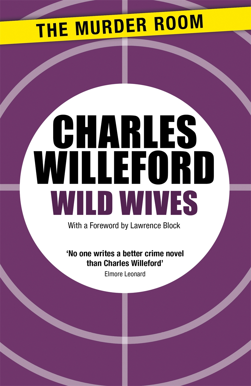 Wild Wives by Charles Willeford | Hachette UK