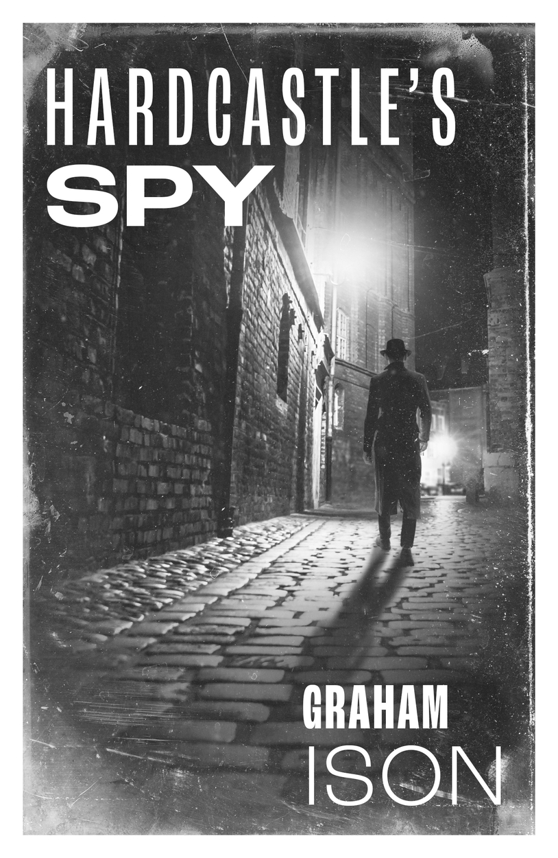 Hardcastle’s Spy by Graham Ison | Hachette UK