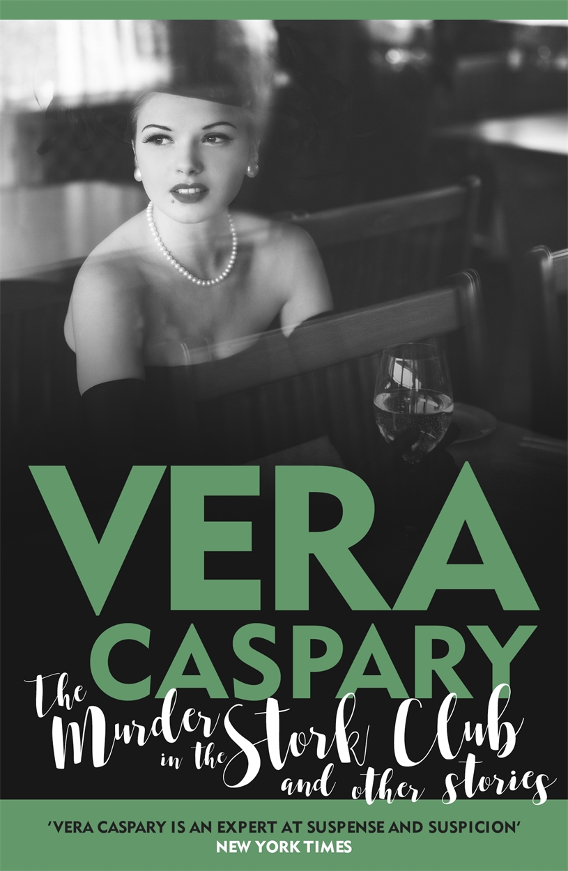 The Murder in the Stork Club and Other Stories by Vera Caspary ...
