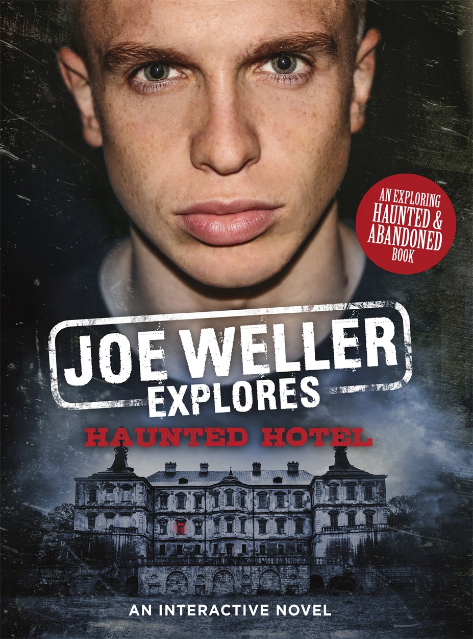 Joe Weller Explores: Haunted Hotel by Joe Weller | Hachette UK