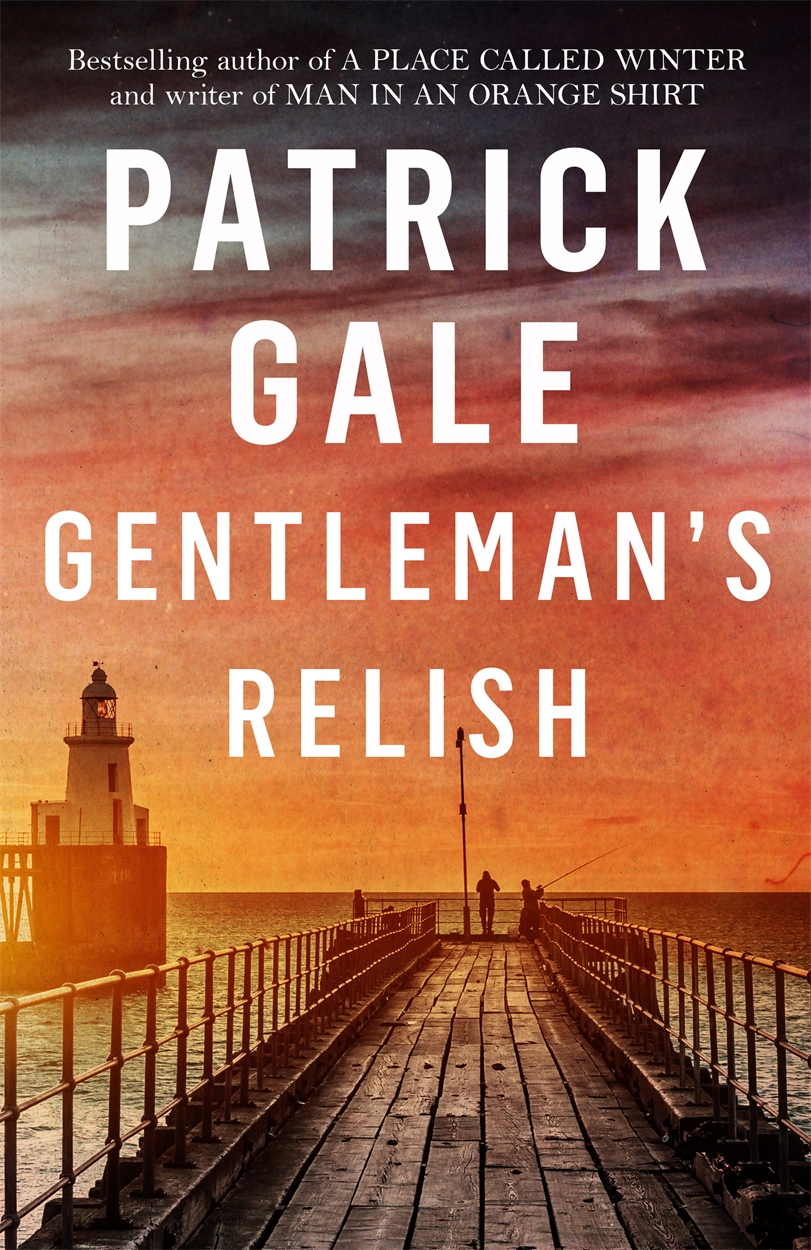 Gentleman's Relish by Patrick Gale | Hachette UK