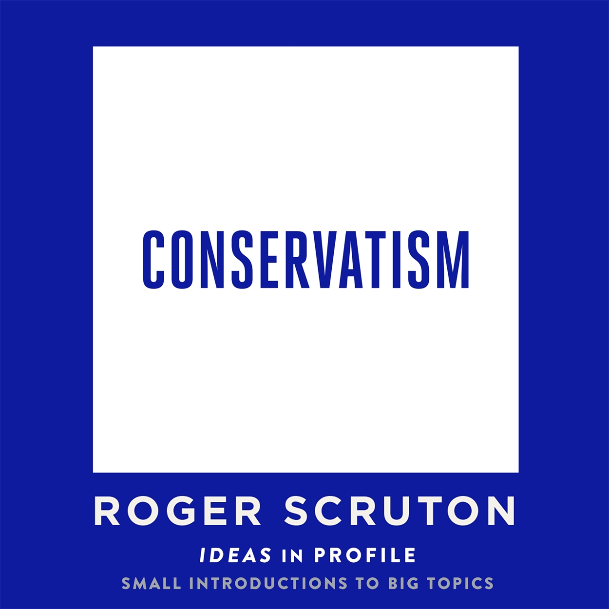 Conservatism By Roger Scruton Hachette Uk