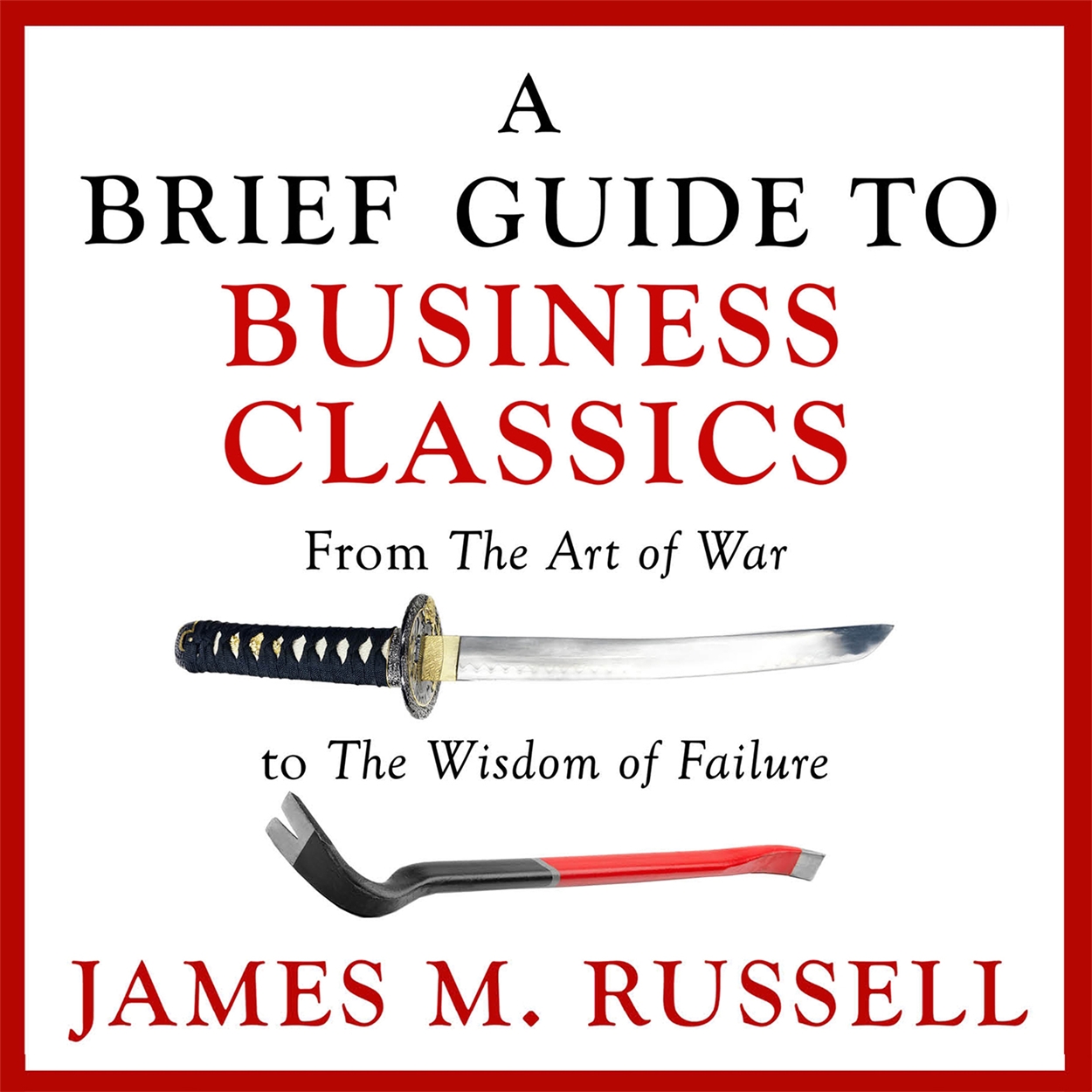 A Brief Guide to Business Classics by James M. Russell | Hachette UK