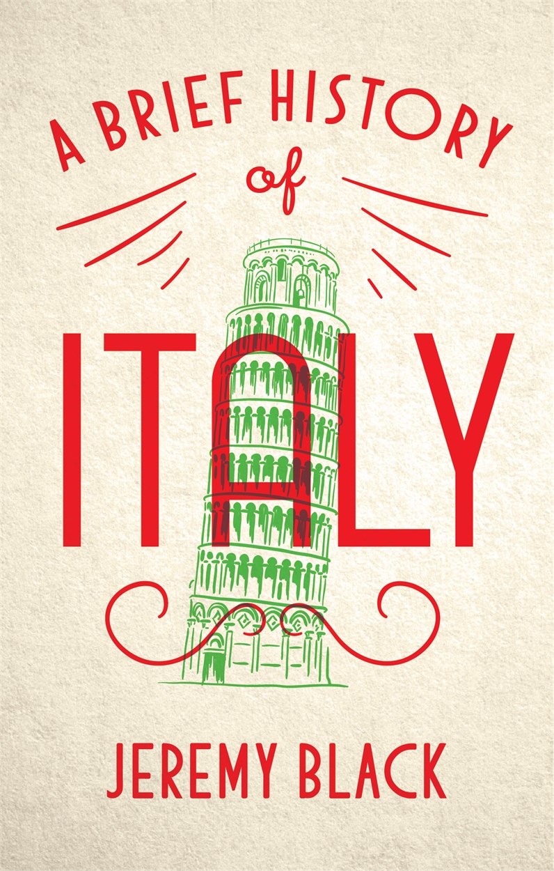 A Brief History of Italy by Jeremy Black | Hachette UK
