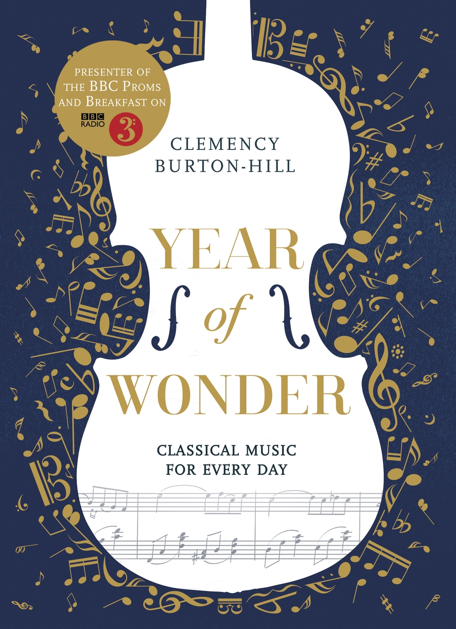 YEAR OF WONDER: Classical Music for Every Day by Clemency Burton-Hill ...