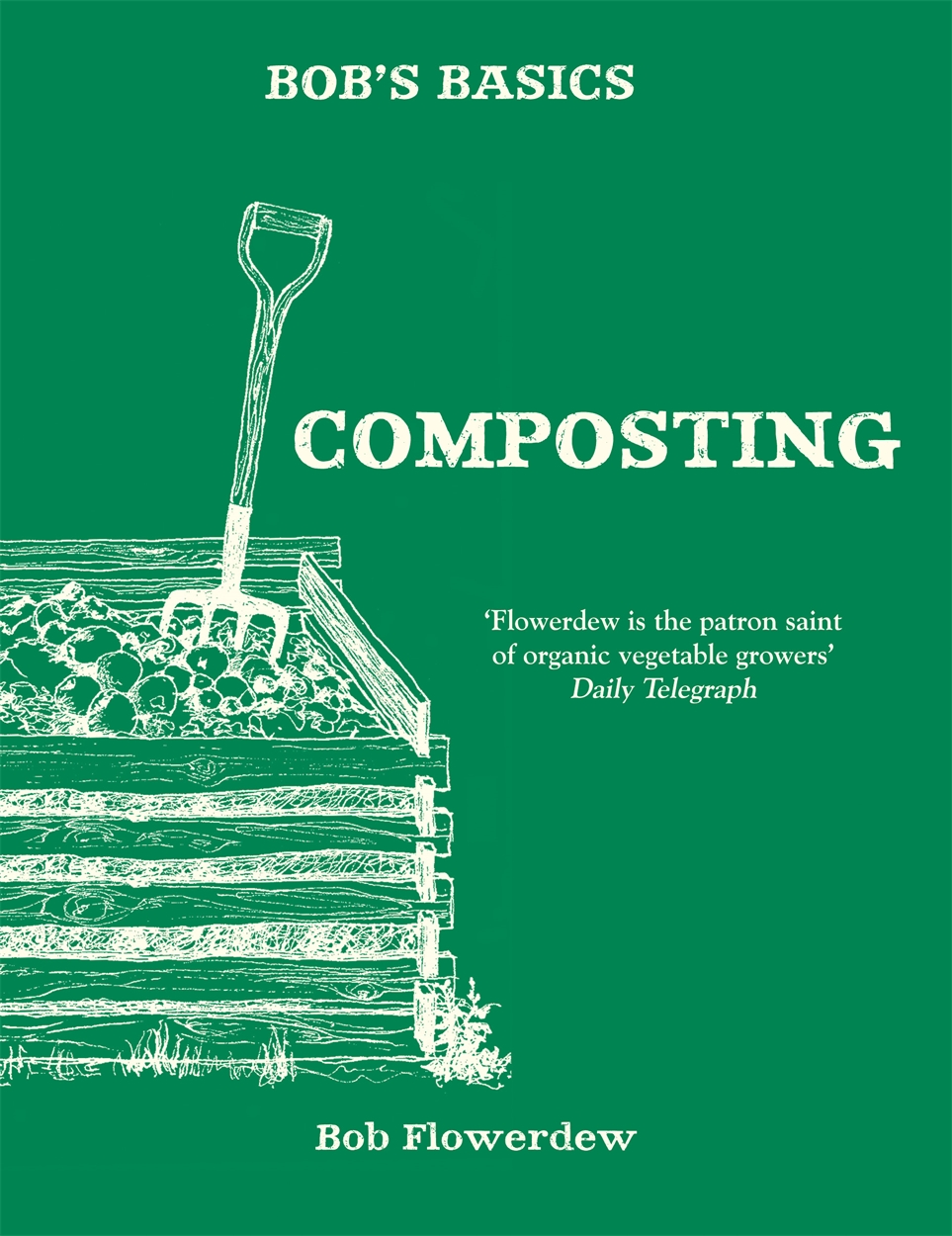 Bob’s Basics: Composting by Bob Flowerdew | Hachette UK