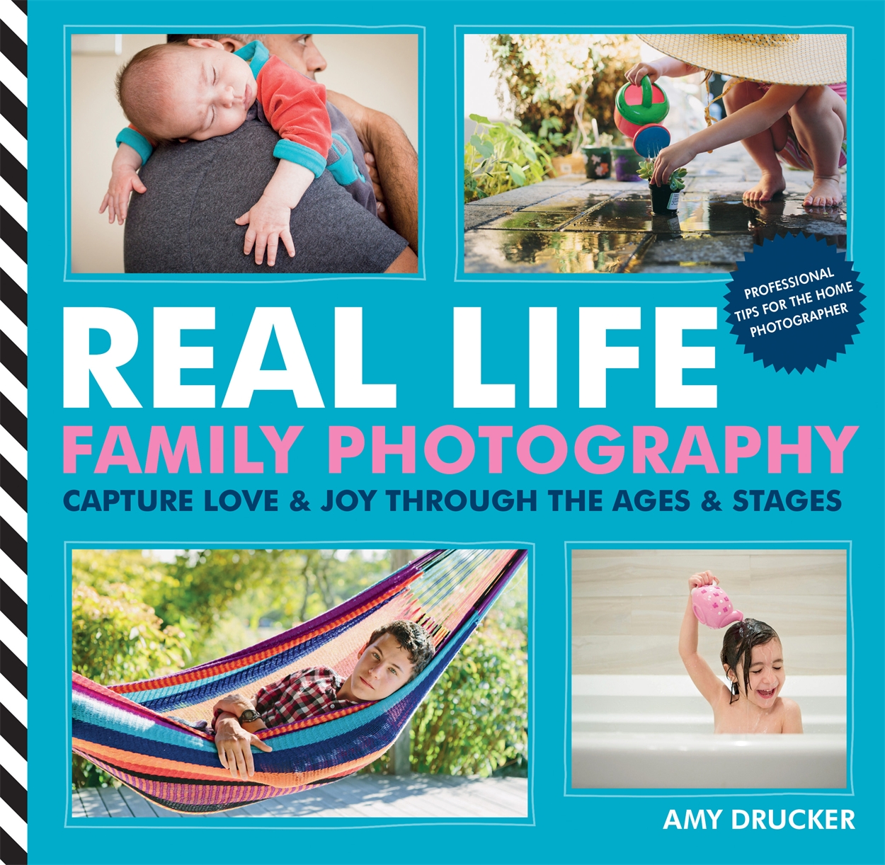 Real Life Family Photography by Amy Drucker | Hachette UK