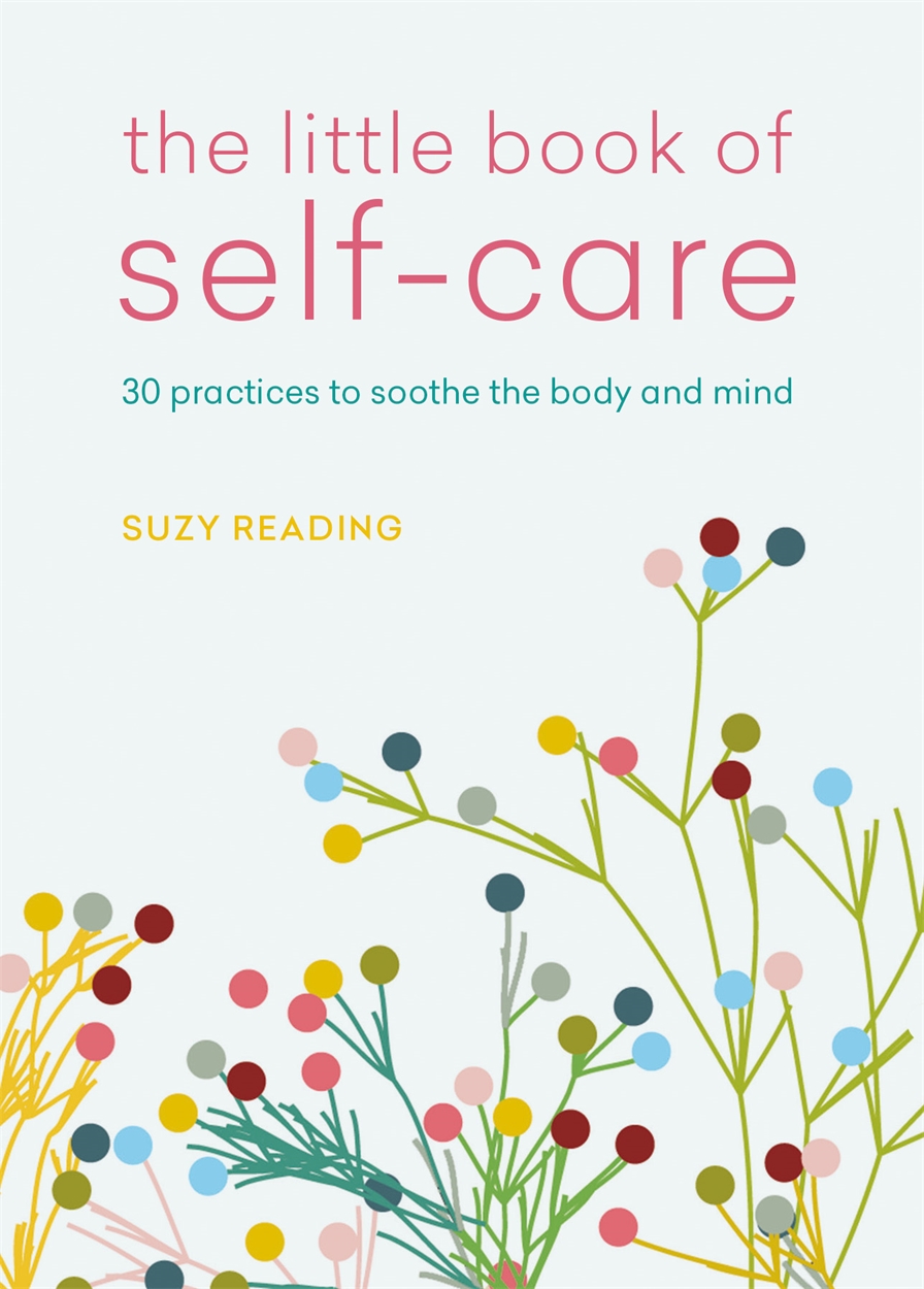 The Little Book of Self-care by Suzy Reading | Hachette UK