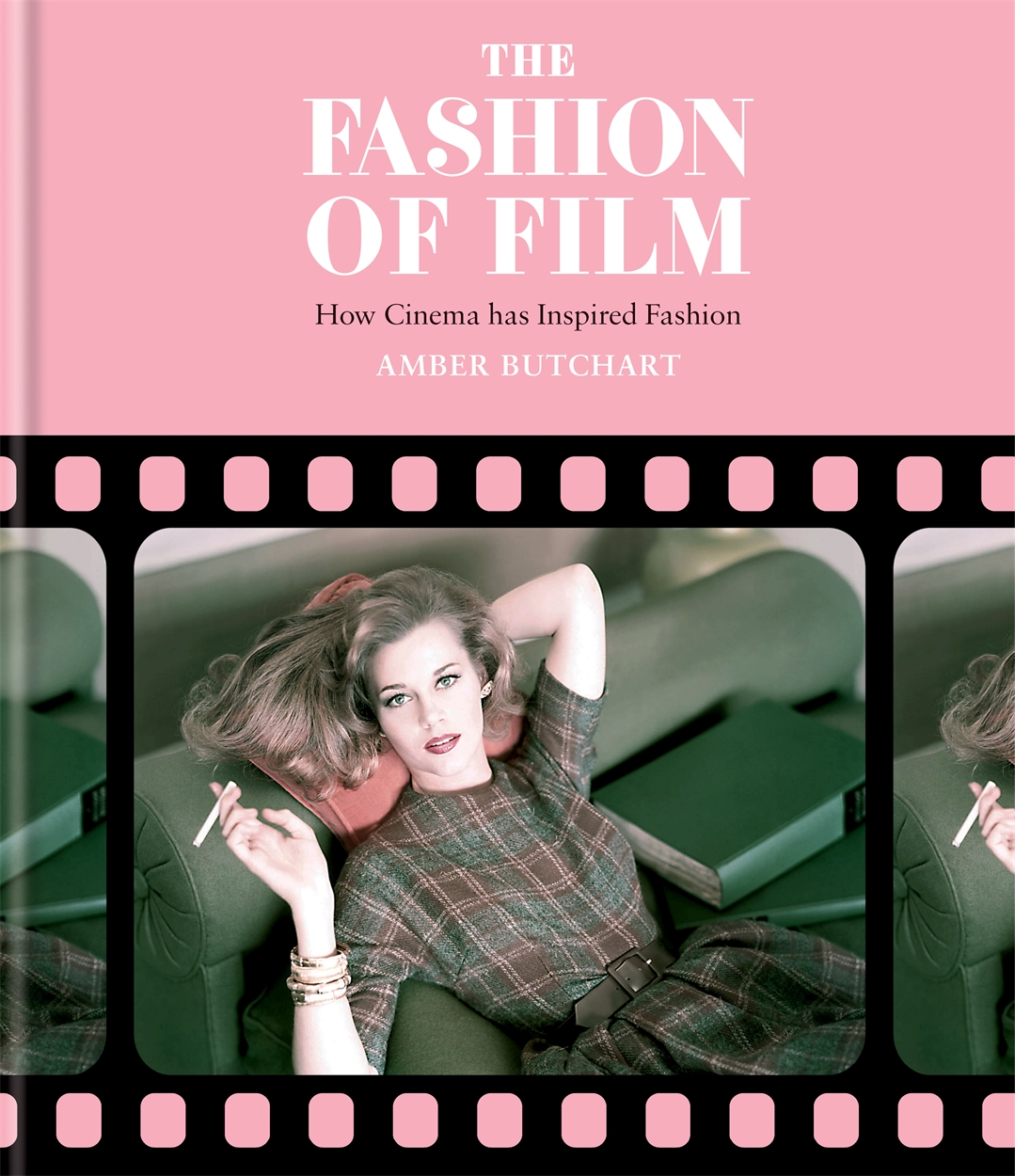 The Fashion of Film: How Cinema has Inspired Fashion by Amber Butchart ...