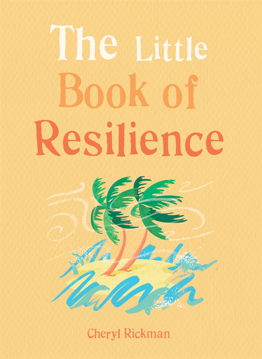The Little Book of Resilience by Cheryl Rickman | Hachette UK