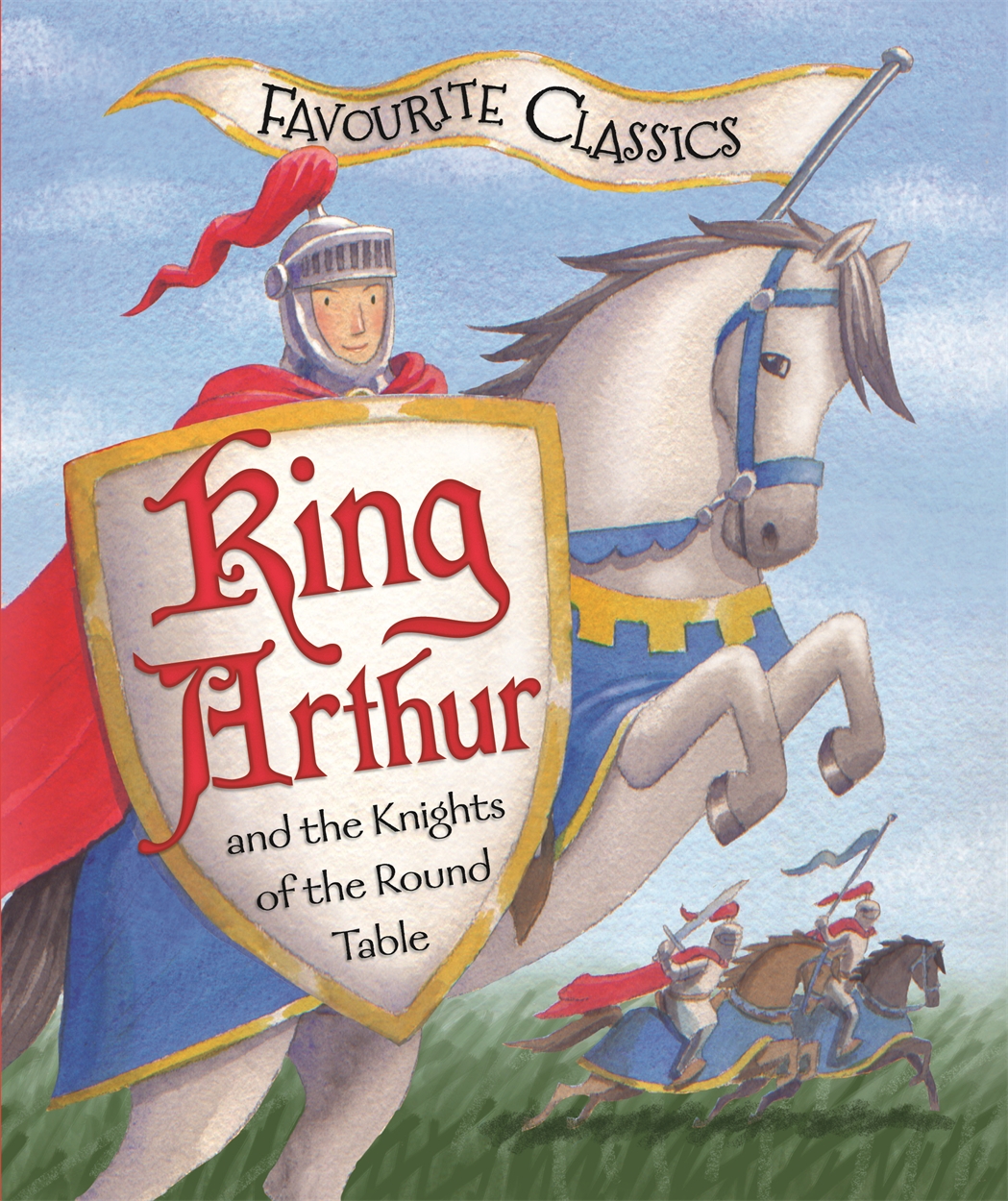 King Arthur And The Knights Of The Round Table KING ARTHUR AND THE