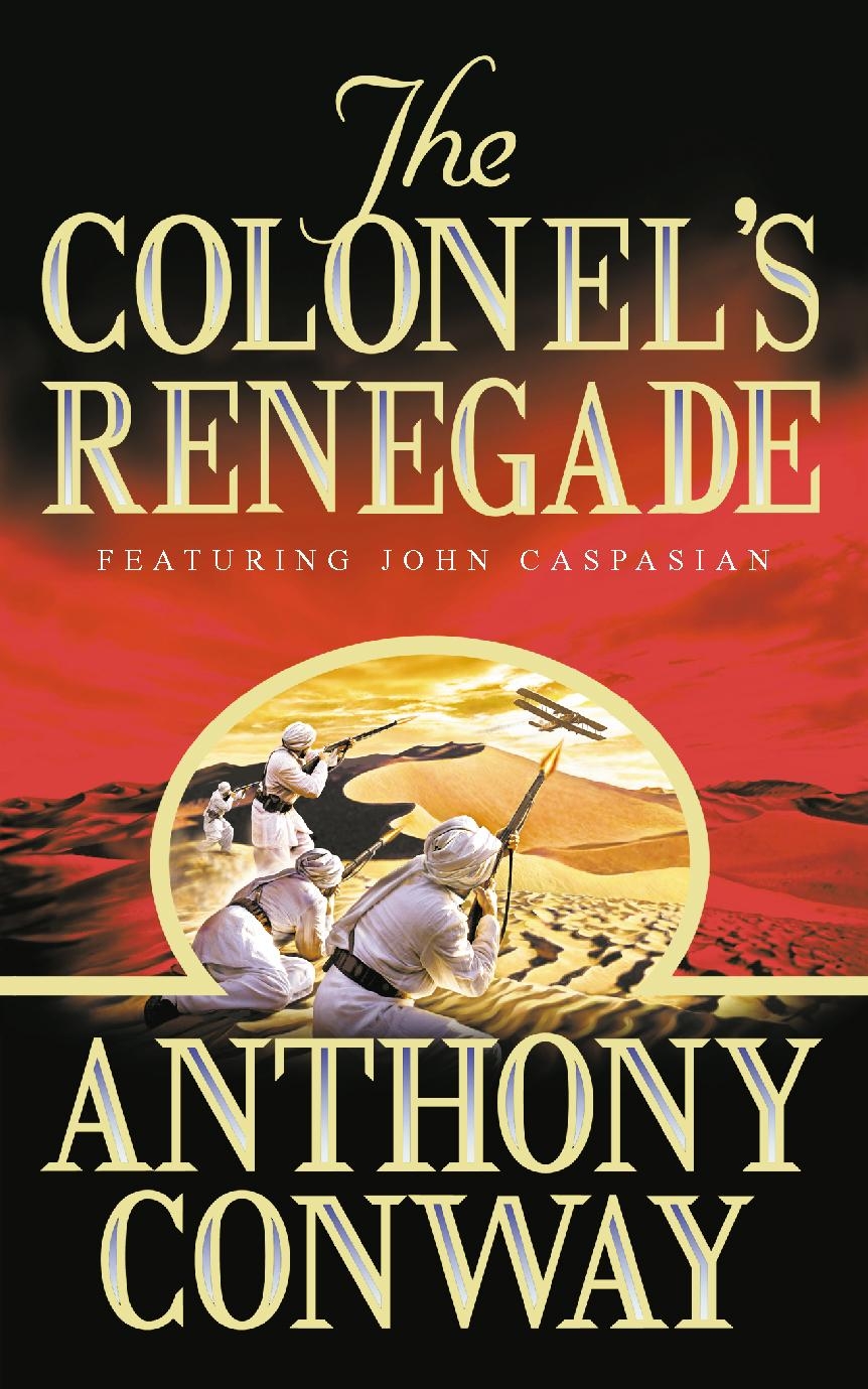 The Colonel’s Renegade by Anthony Conway | Hachette UK