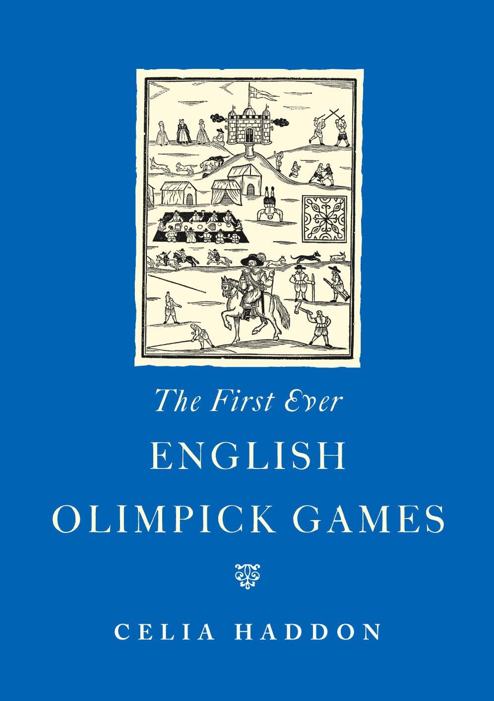 The First Ever English Olimpick Games by Celia Haddon | Hachette UK