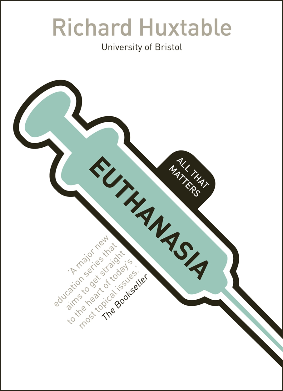 Euthanasia: All That Matters by Richard Huxtable | Hachette UK