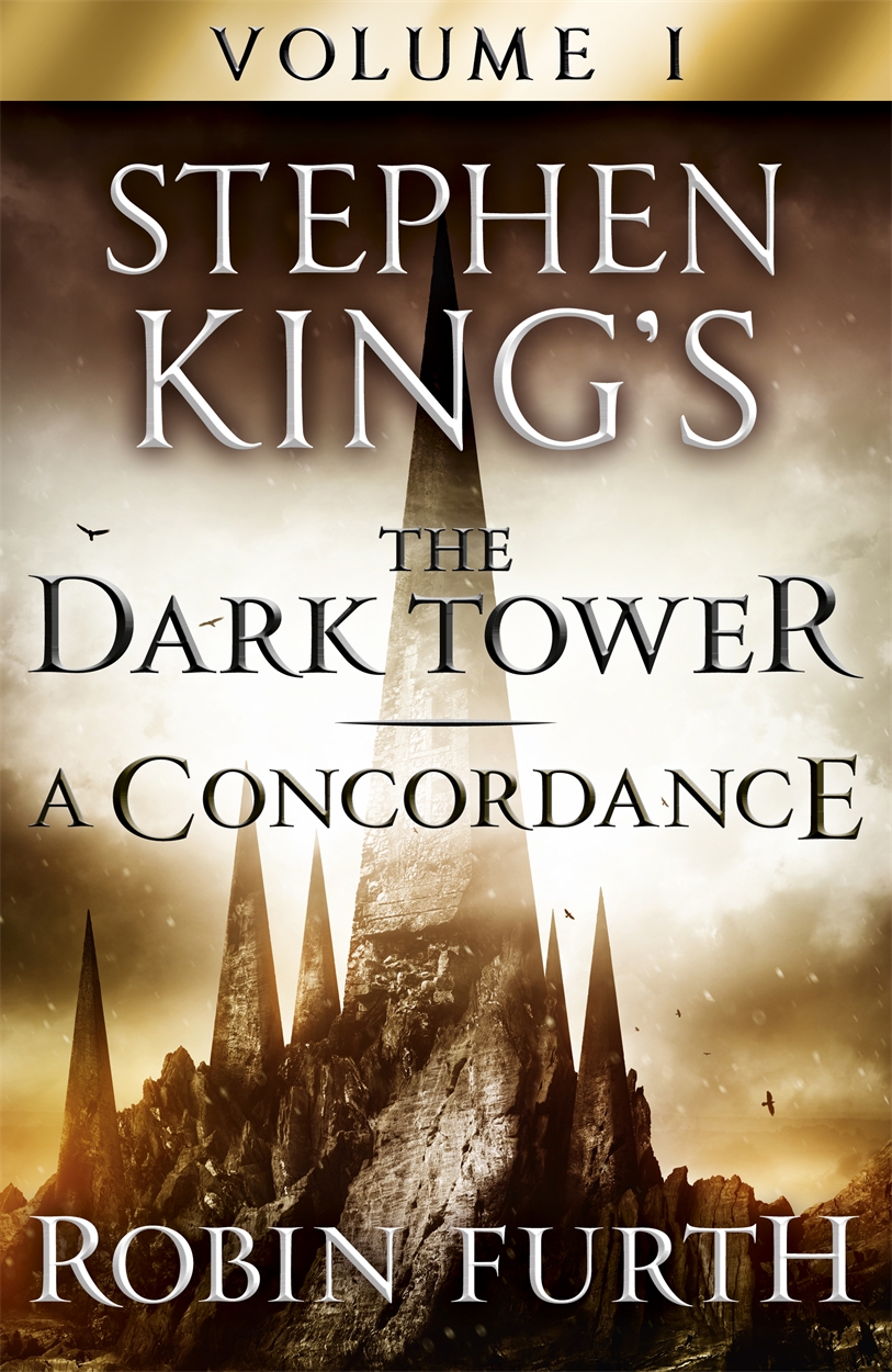 Stephen King's The Dark Tower: A Concordance, Volume One by Robin Furth ...