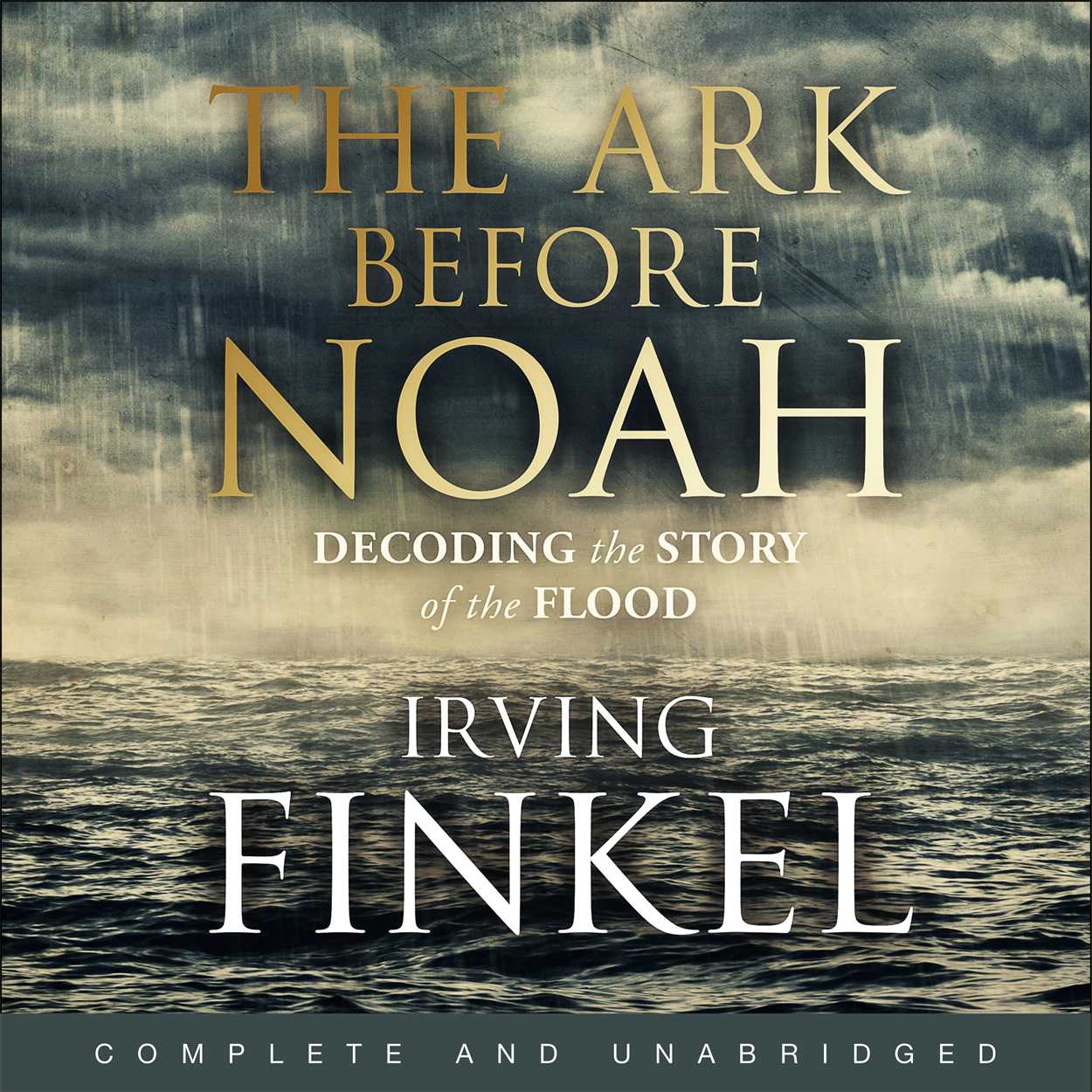 The Ark Before Noah: Decoding the Story of the Flood by Irving Finkel ...