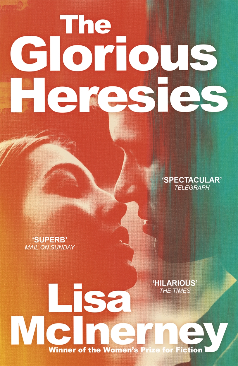 The Glorious Heresies by Lisa McInerney | Hachette UK