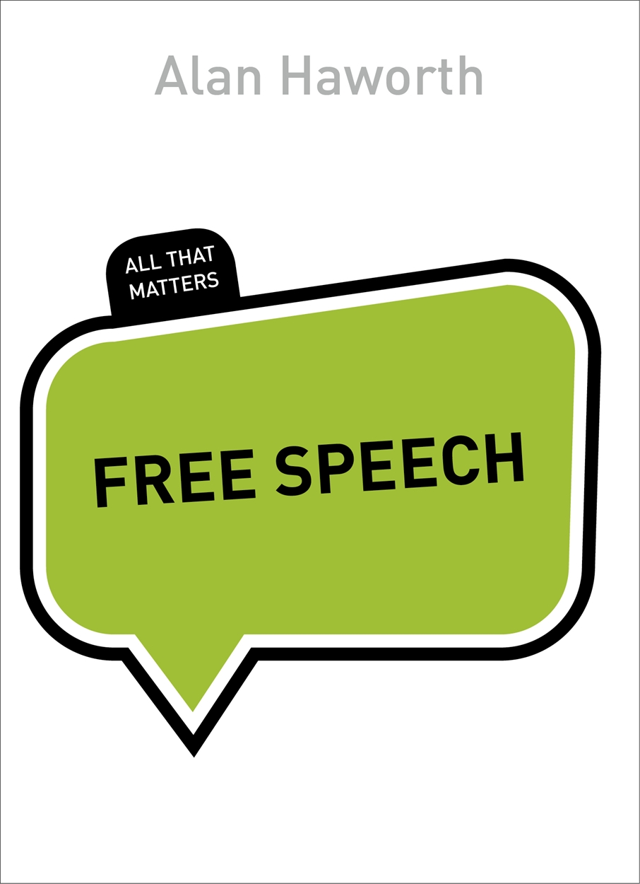 Free Speech: All That Matters by Alan Haworth | Hachette UK